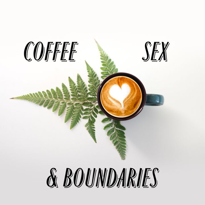 Coffe Sex And Boundaries