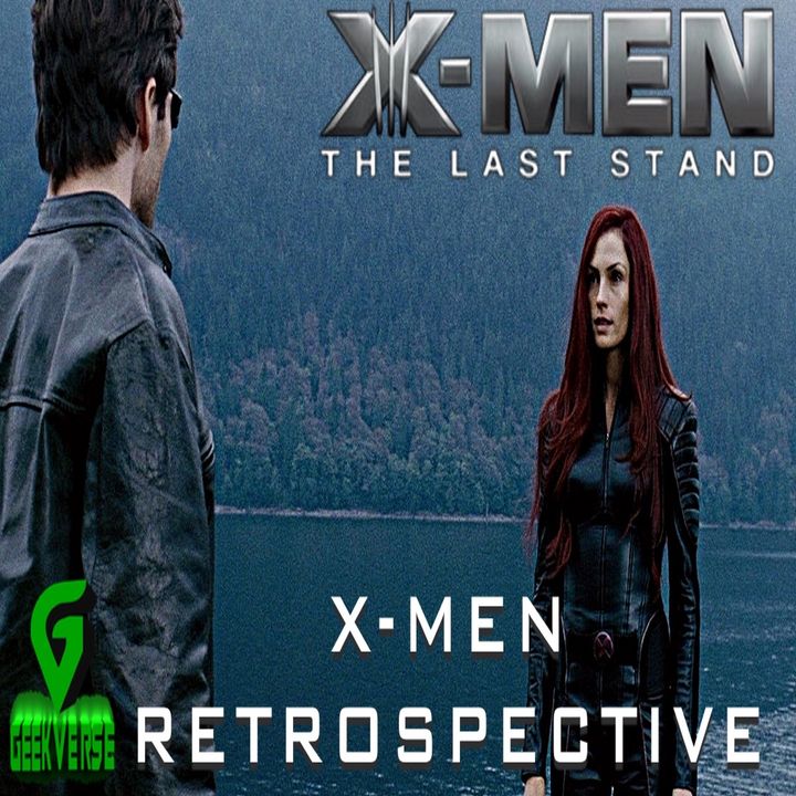 X-Men The Last Stand : Is It Really That Bad?/X-Men Retrospective