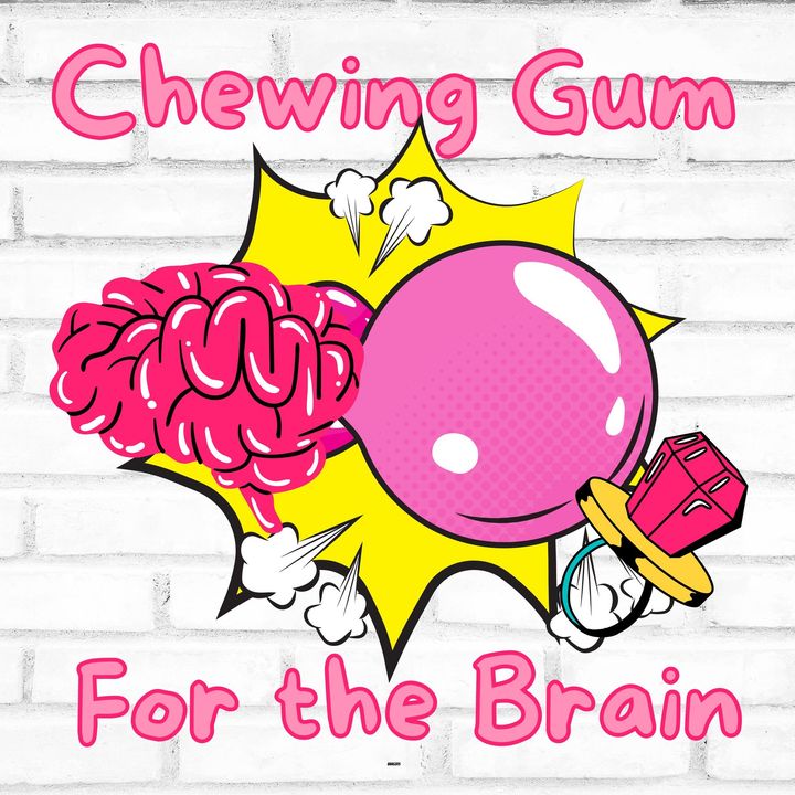 Chewing Gum for the Brain