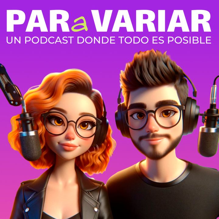 Para Variar - Un podcast donde todo es posible