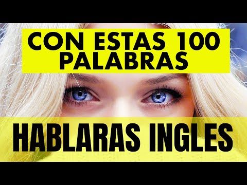 073. CON ESTAS 100 PALABRAS HABLARAS INGLES Las 100 Palabras Más ...