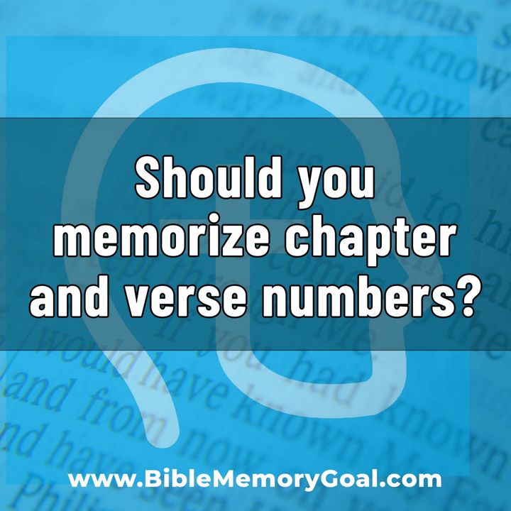 Memorizing Chapter & Verse Numbers in the Bible (is it necessary??)