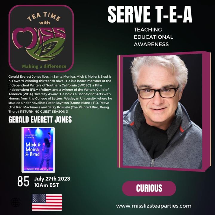 Teatime with Miss Liz T-E-A Open Discussion with Gerald Everett Jones Returning Guest from Season 3