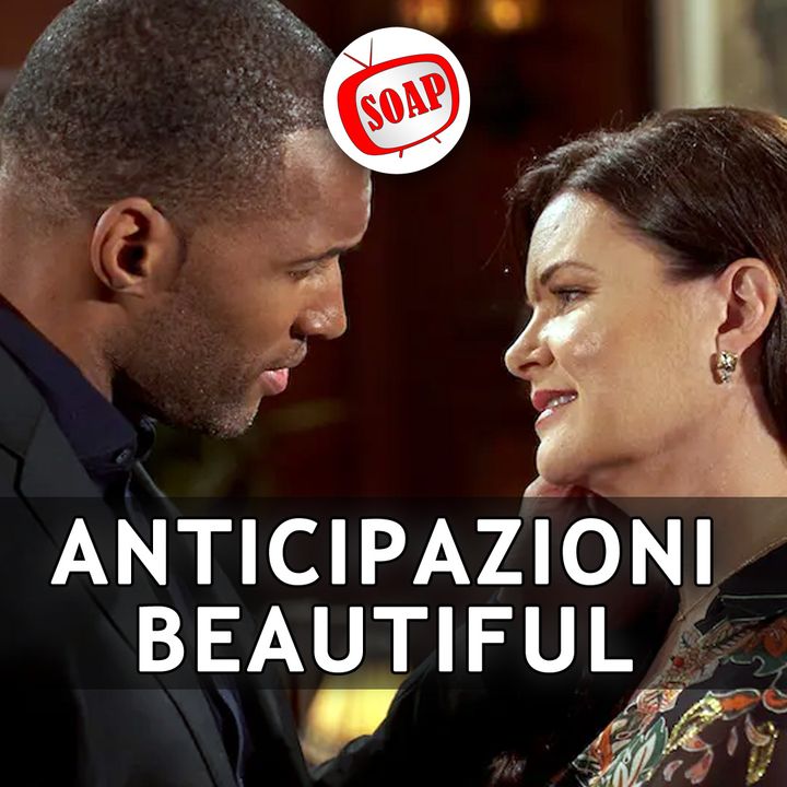 Beautiful Anticipazioni Trama Puntate 12-17 Febbraio 2024: Katie e Carter Nuova Coppia!
