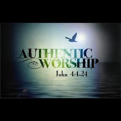 AUTHENTIC WORSHIP (PART 1)