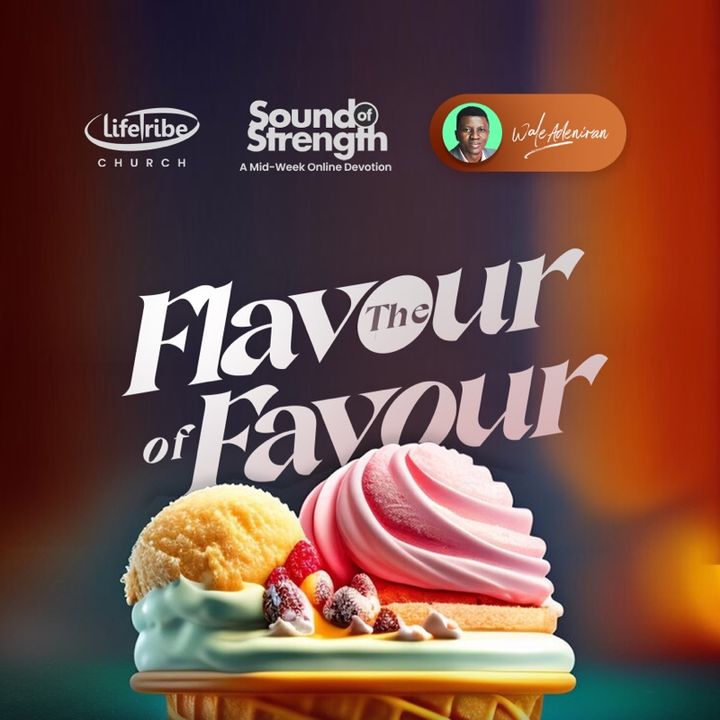 Ep 135 - The Flavour of Favour (Pt. 4)