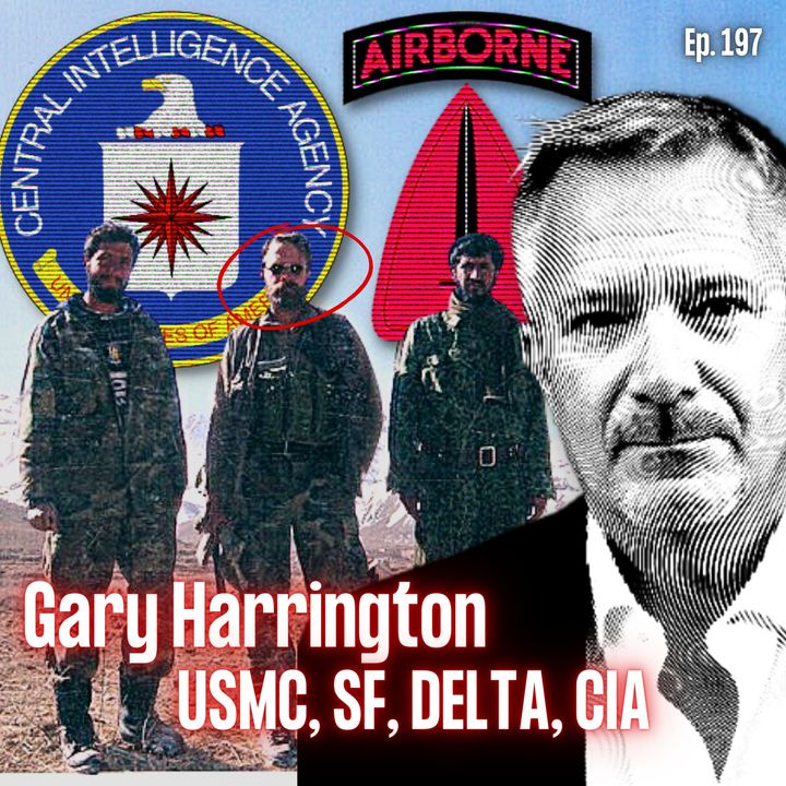 Delta Force Operator and CIA Officer | Gary Harrington | Ep. 197