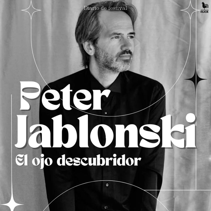 Peter Jablonski, el ojo descubridor