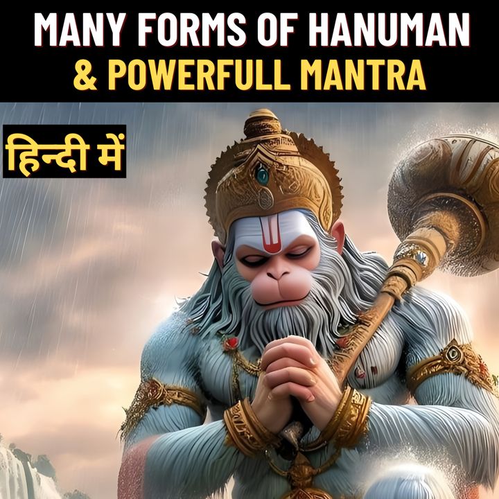 Exploring the Many Forms of Hanuman Ji & Powerful Mantra