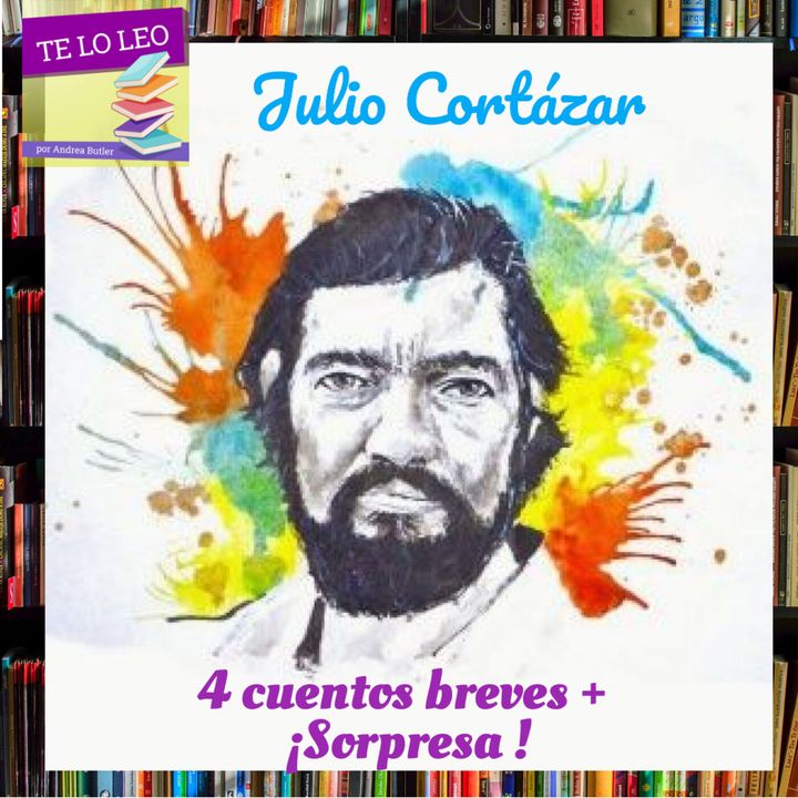 4 micro relatos más palabras del propio Julio Cortázar leídos por ...