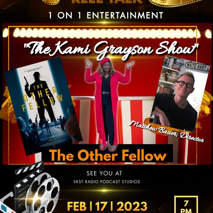 SKST Radio Network Reel Talk 1 on 1 with Kami Grayson and Director ...
