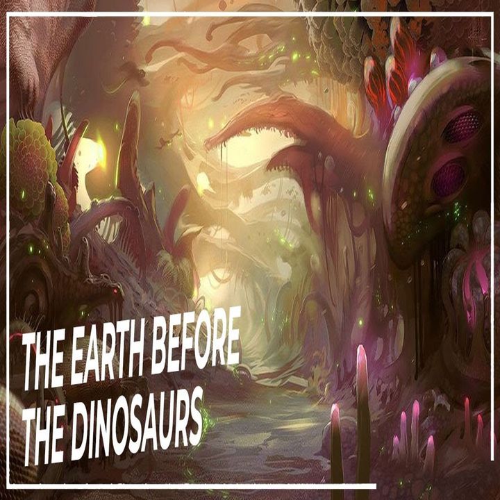 #2 The Incredible Journey to the World Before the Dinosaurs | Earth ...