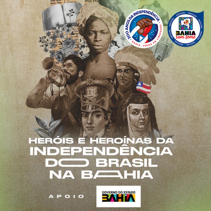Bicentenário da Independência da Bahia - #6 - Heróis e Heroínas da ...