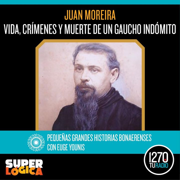 #PGHB | Episodio 44: Juan Moreira: vida, crímenes y muerte de un gaucho ...