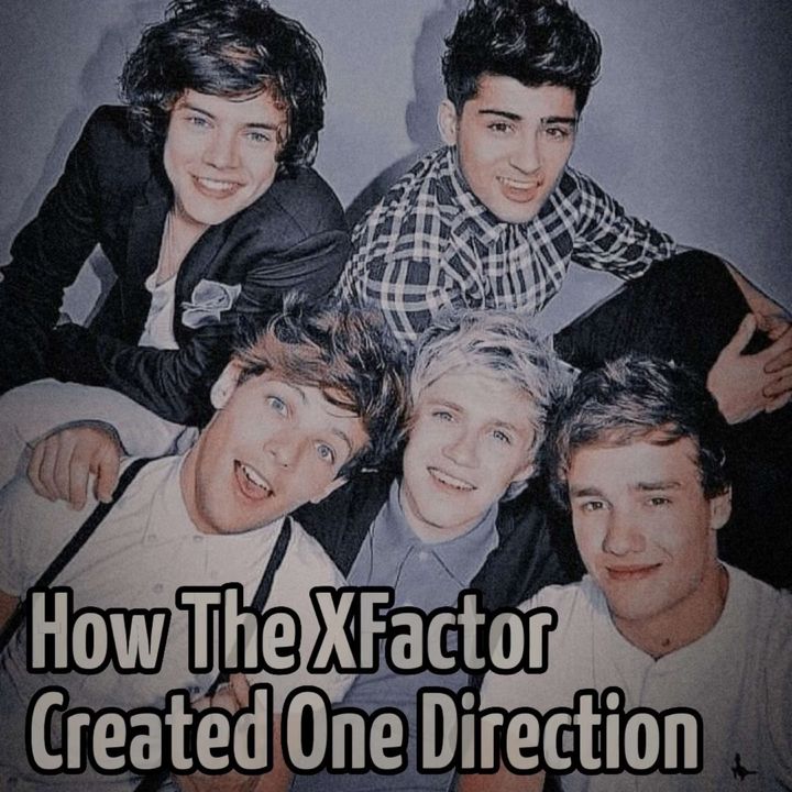 How The XFactor Created One Direction