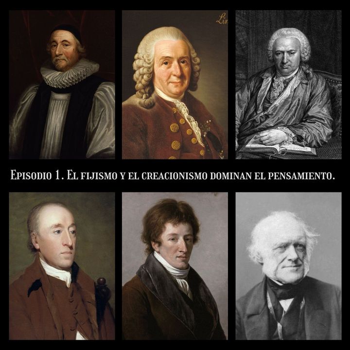 El fijismo y el creacionismo dominan el pensamiento.