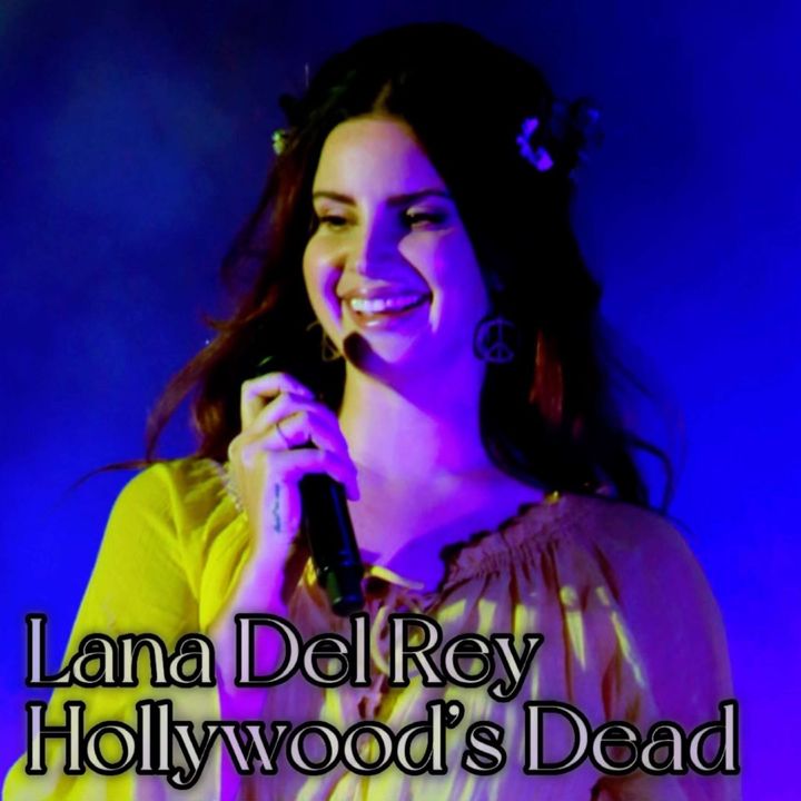 Lana Del Rey - Hollywood's Dead Lana Del Rey - Hollywood's Dead