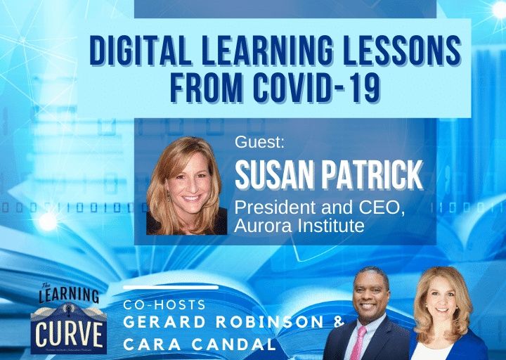 Aurora Institute’s Susan Patrick on Digital Learning Lessons from COVID-19