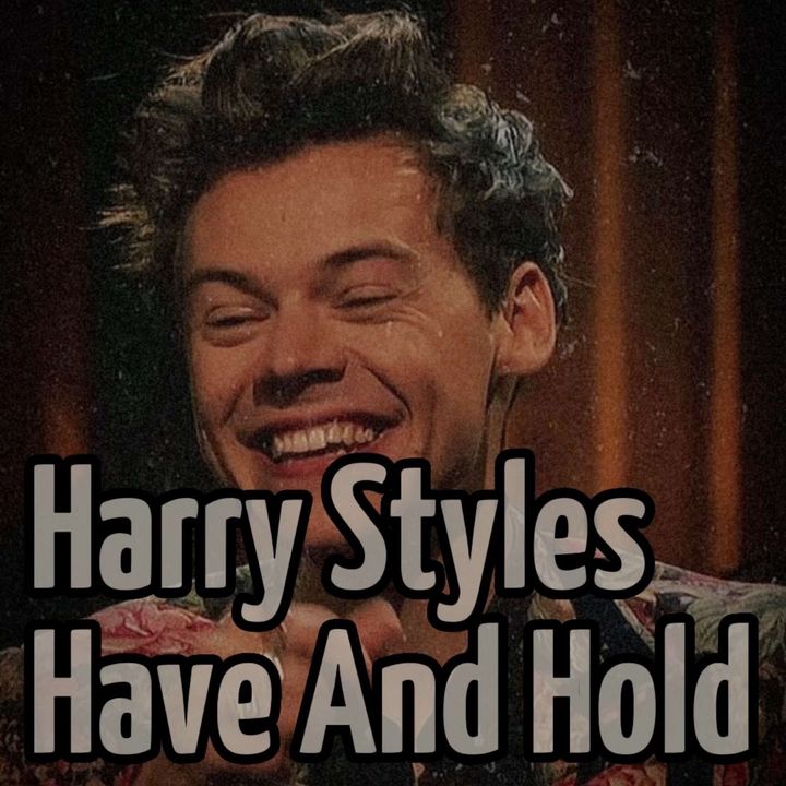 Harry Styles - Have And Hold Harry Styles - Have And Hold