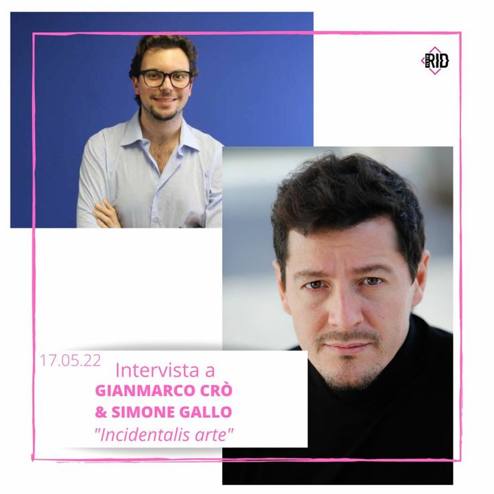 17 05 2022 SIMONE GALLO E GIANMARCO CRO' A INCIDENTALIS ARTE