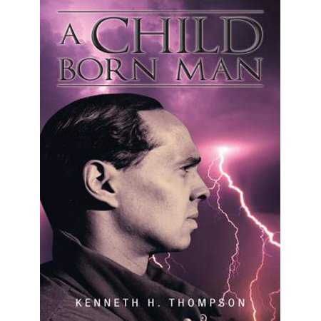 A CHILD BORN MAN