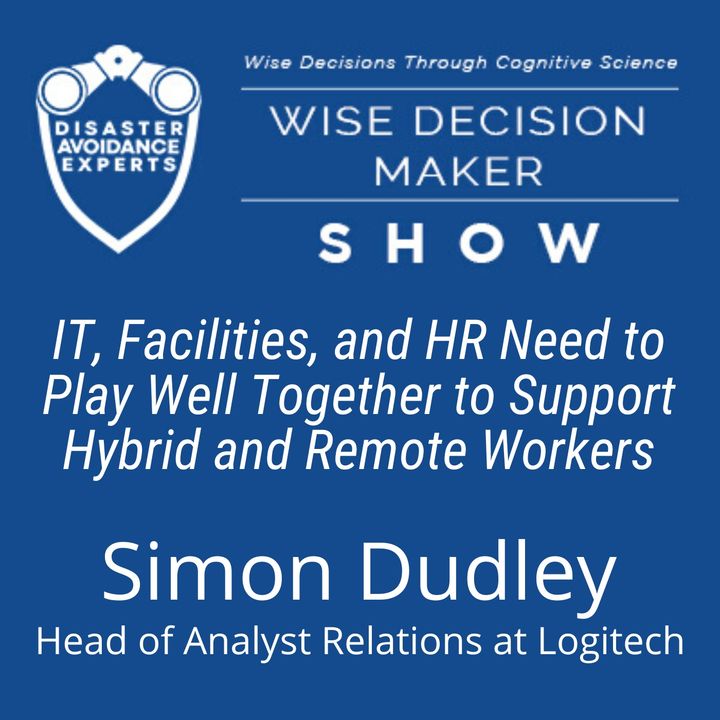 #84: IT, Facilities, HR Need to Support Hybrid & Remote Workers ...