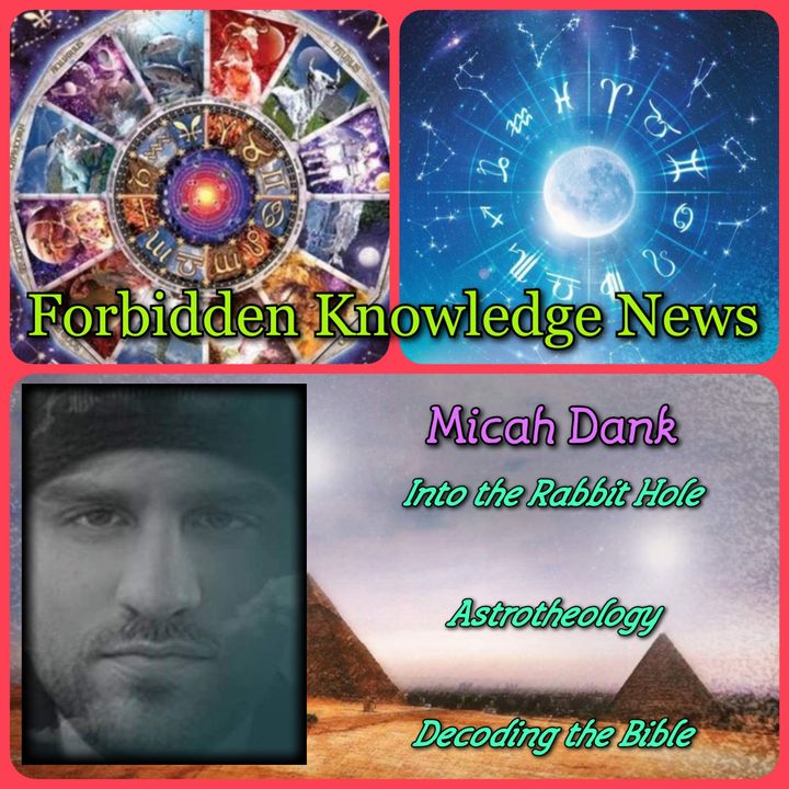 Into the Rabbit Hole/Astrotheology/Decoding the Bible with Micah Dank