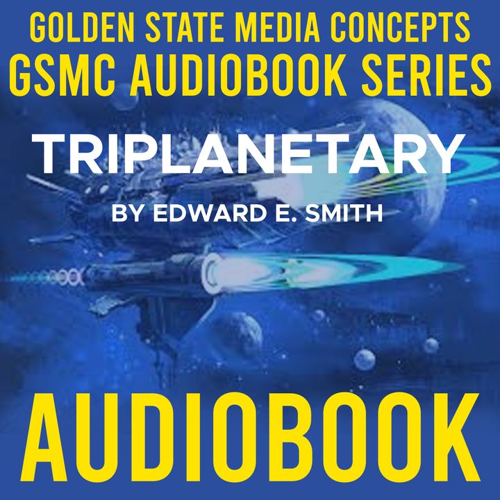 GSMC Classics: Triplanetary by Edward E. Smith Episode 22: Specimens