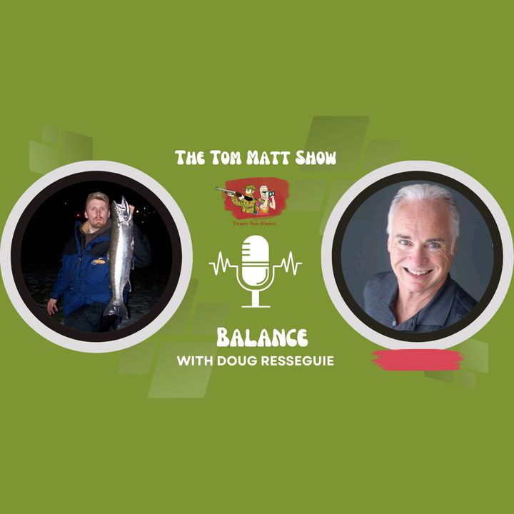 'Finding Balance Through Nature' with Doug Resseguie 'Finding Balance Through Nature' with Doug Resseguie