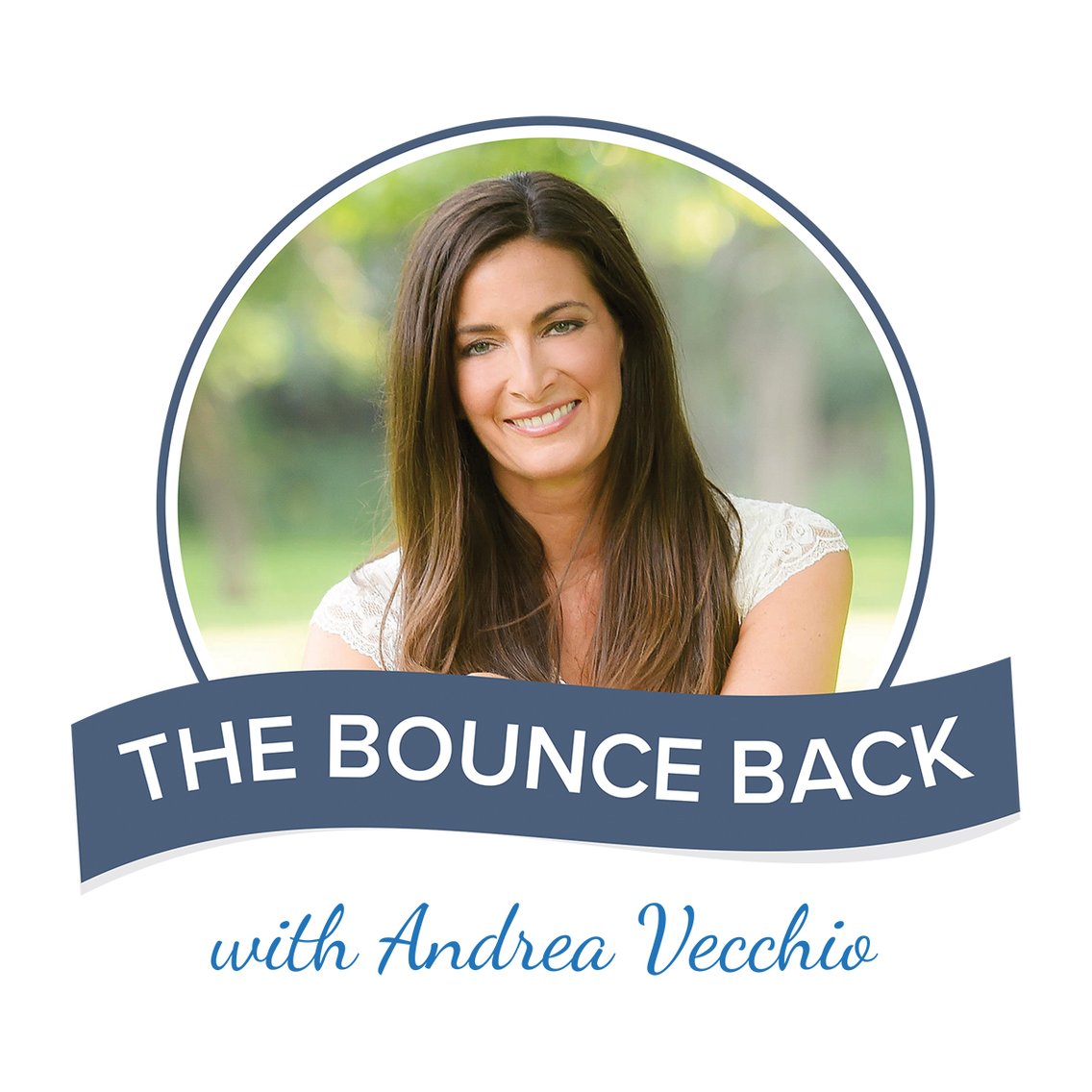 The Bounce Back with Andrea Vecchio