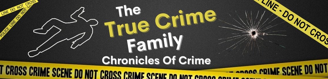True Crime Family: Chronicles of Crime