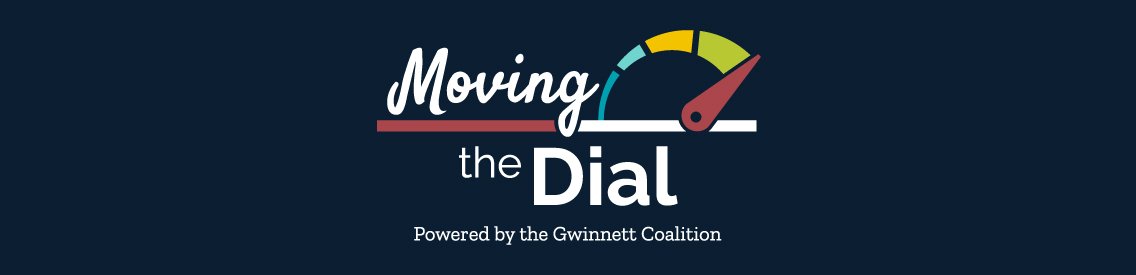 Moving the Dial – Powered by the Gwinnett Coalition