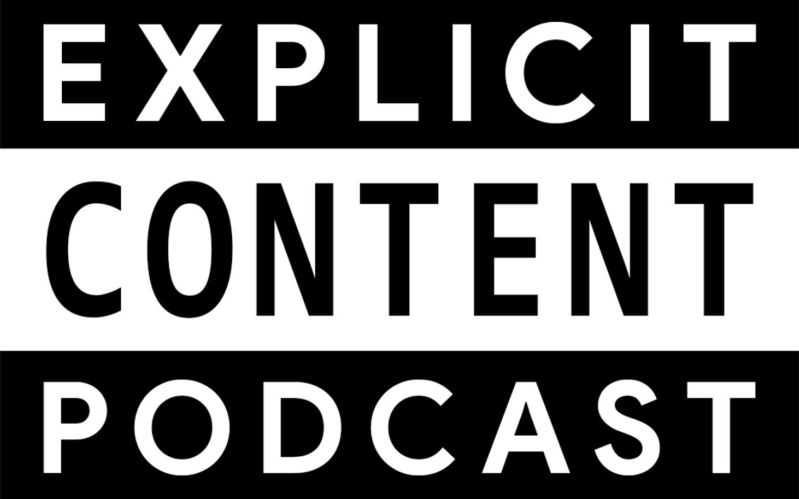Explicit Content Podcast